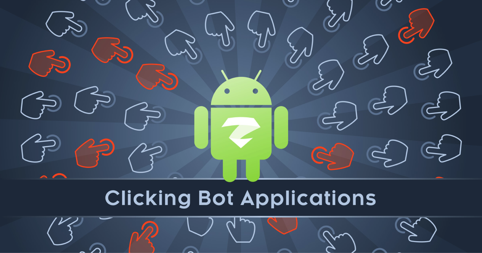 Clicking Bot Applications - Zimperium